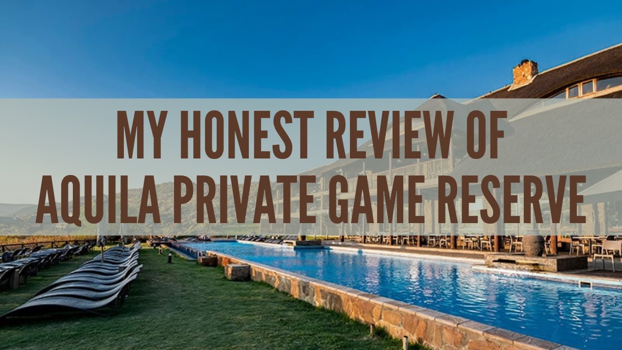 My Honest Review of Aquila Private Game Reserve - YouTube