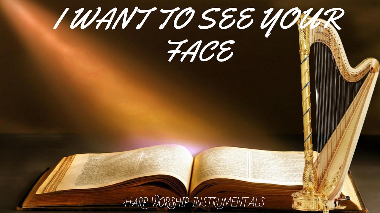 I WANT TO SEE YOUR FACE /PROPHETIC HARP WARFARE INSTRUMENTAL/DAVID HARP ...