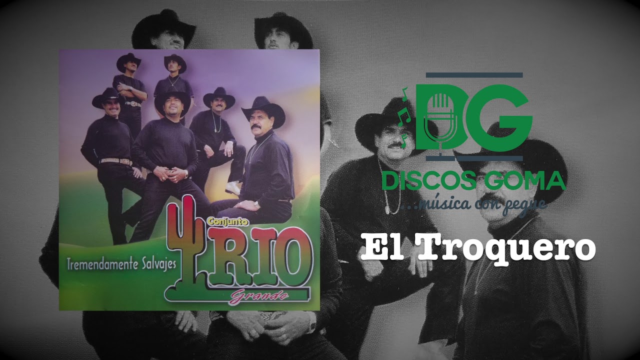 Conjunto Rio Grande- El Troquero- [Audio Oficial] - YouTube
