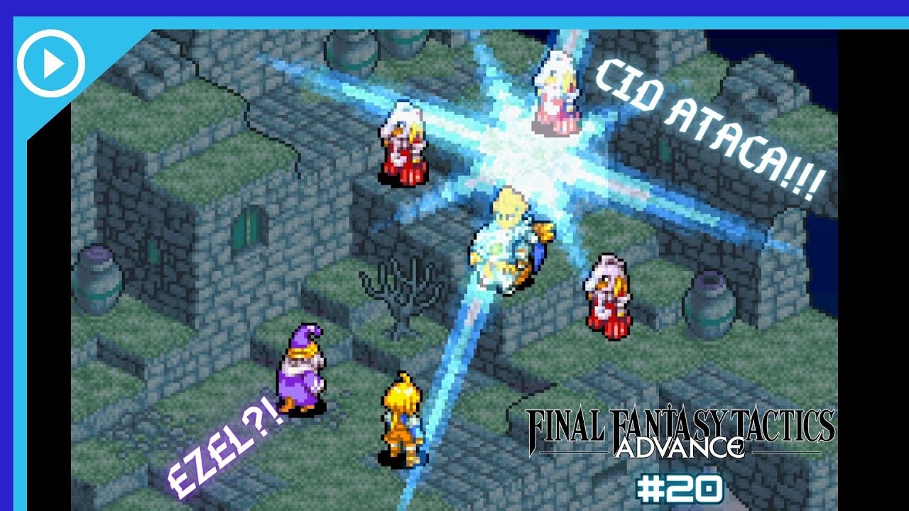 Final Fantasy Tactics Advance #20 - EZEL PERECE SOB O JULGO DA LEI ...