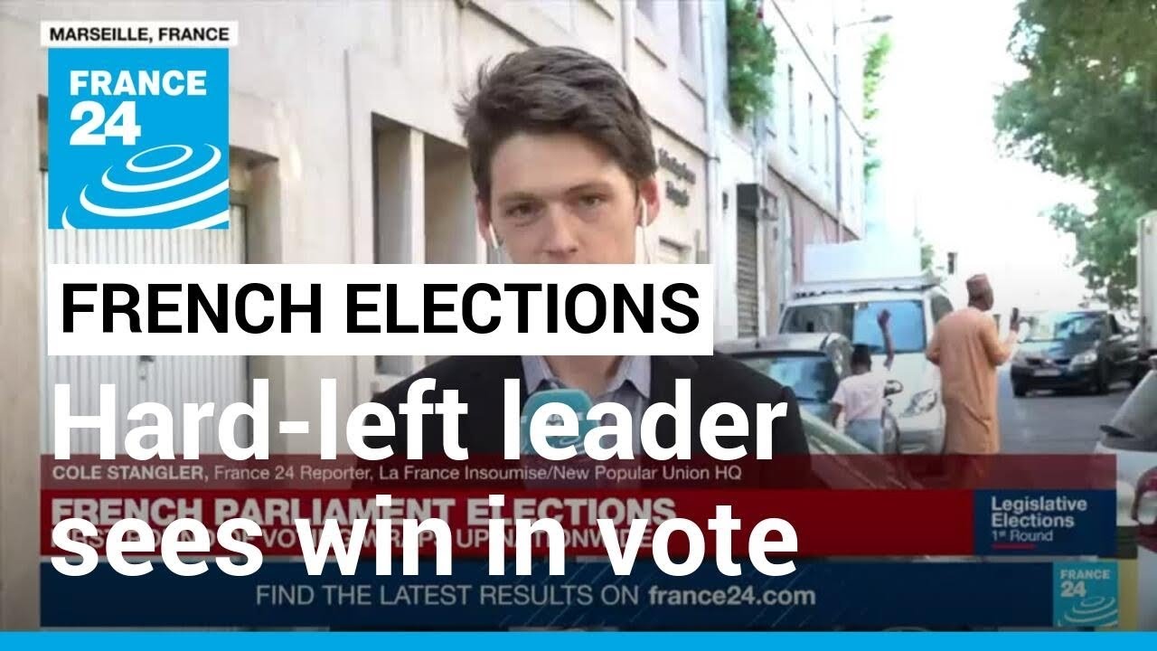 Hard-left leader sees win in French vote, himself as new PM • FRANCE 24 ...