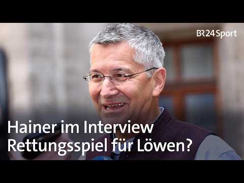 Bekommen die Löwen ein Rettungsspiel vom FC Bayern? - Hainer im Interview | BR24Sport