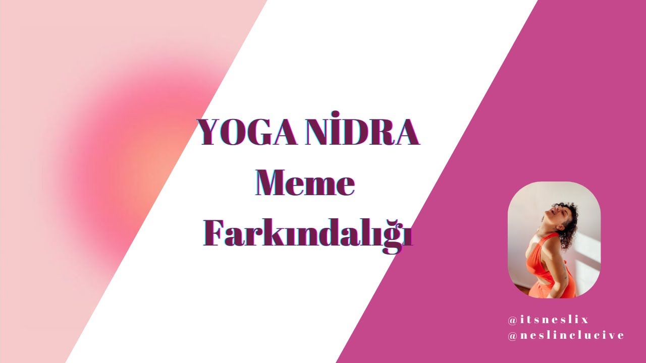 YOGA Nidra - Meme Farkındalığı - YouTube
