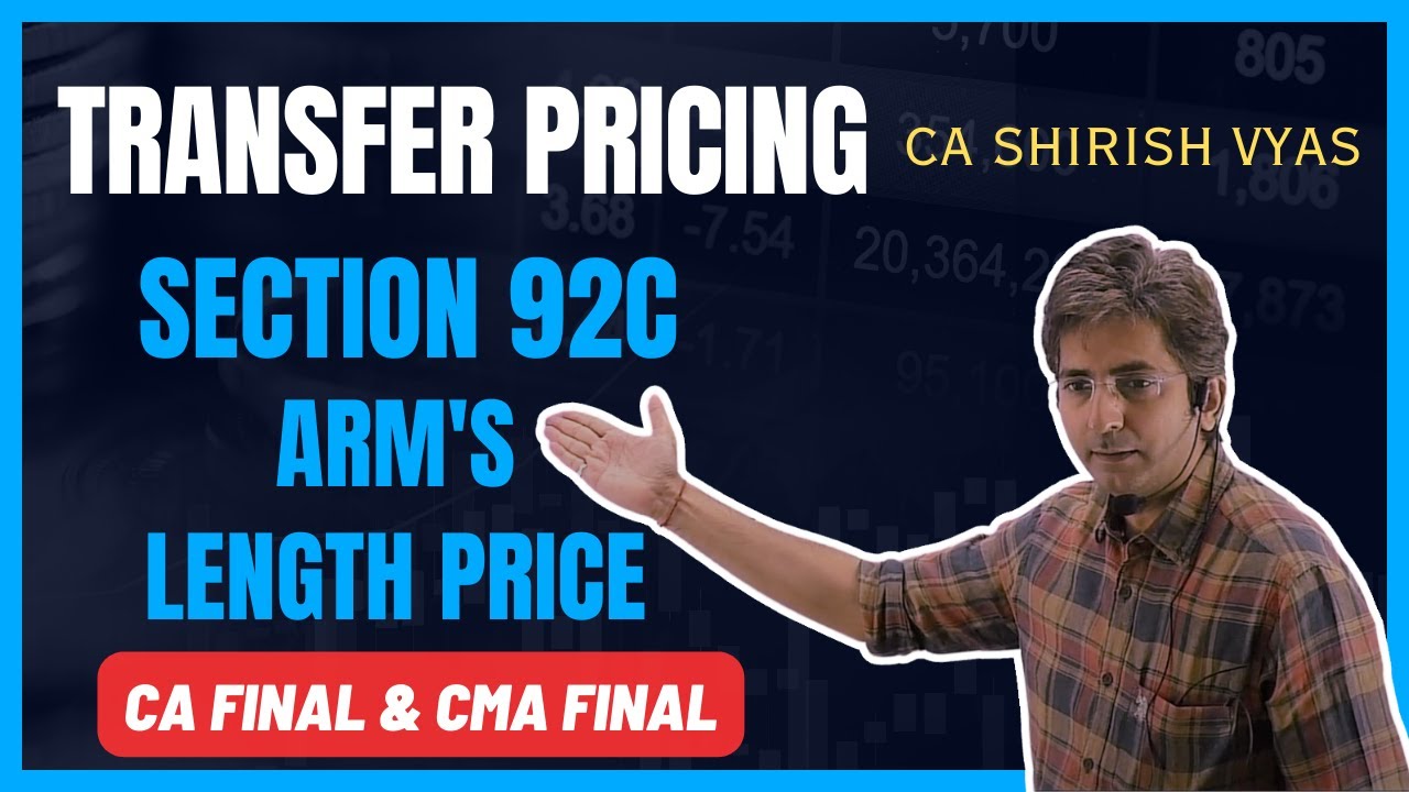 Transfer Pricing - Section 92C | DIRECT TAX | CA/CMA FINAL | CA SHIRISH ...