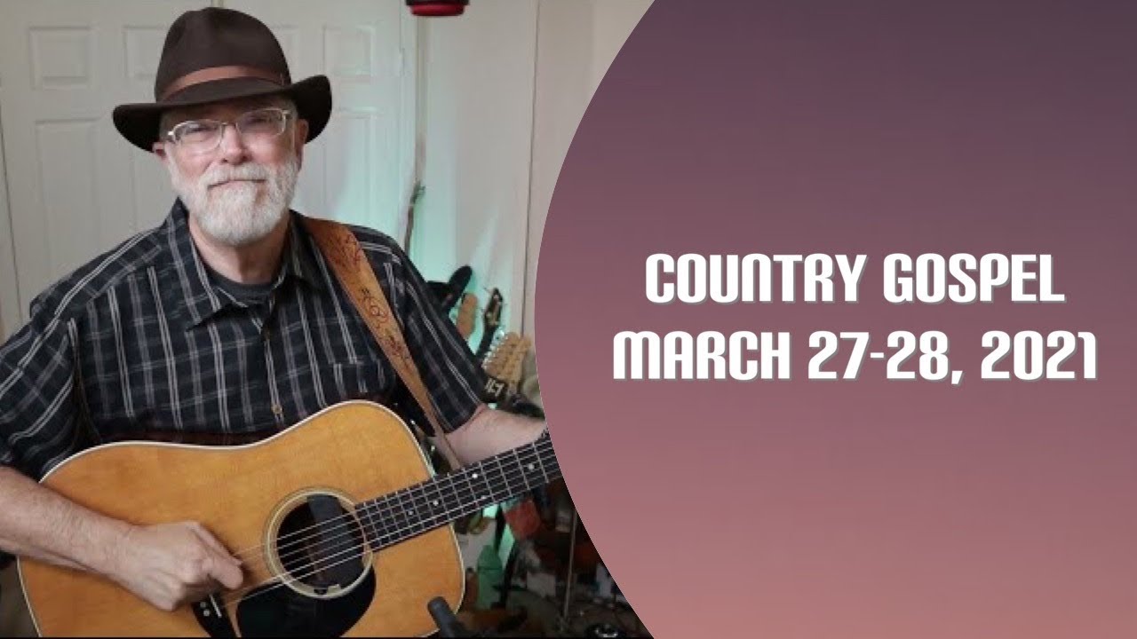 Country Gospel March 27-28, 2021 Tom Cunningham - YouTube Music