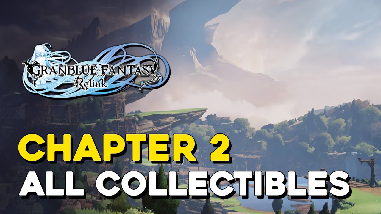 Granblue Fantasy Relink Chapter 2 All Collectible Locations (All Chests ...