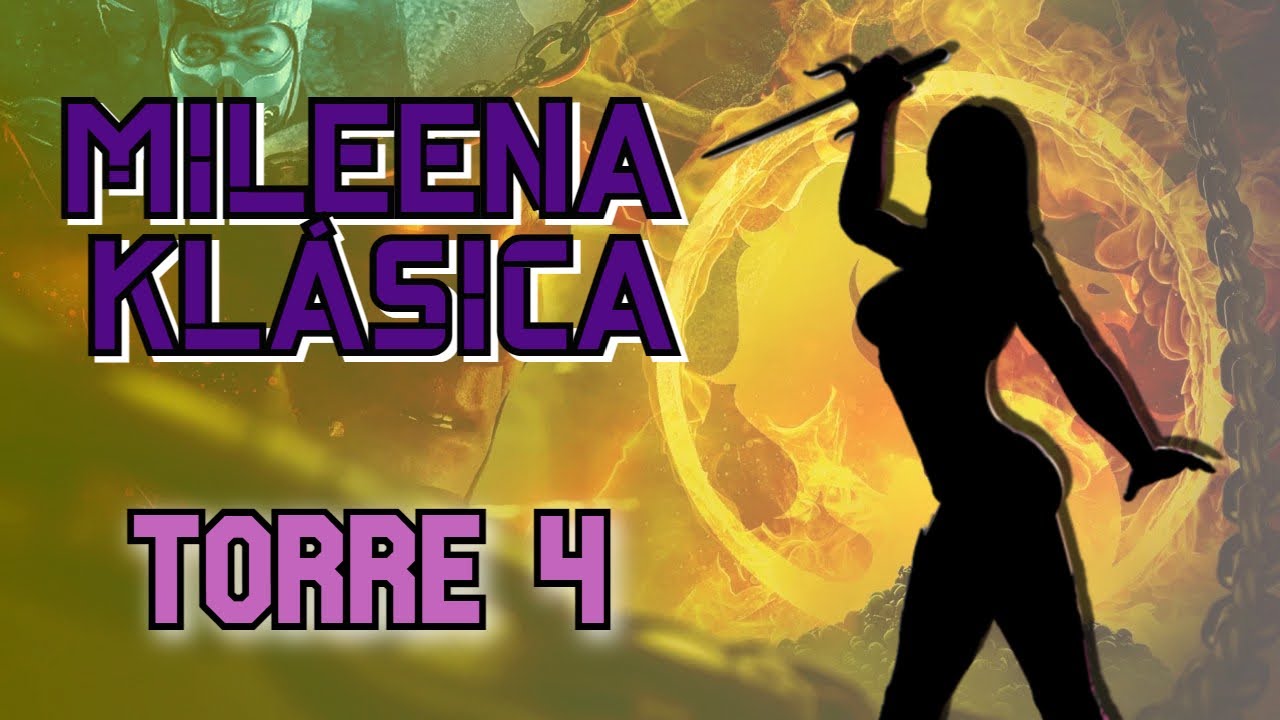 MILEENA KLÁSICA: TORRE 4 | DESAFÍO DE PERSONAJES | MK MOBILE - YouTube