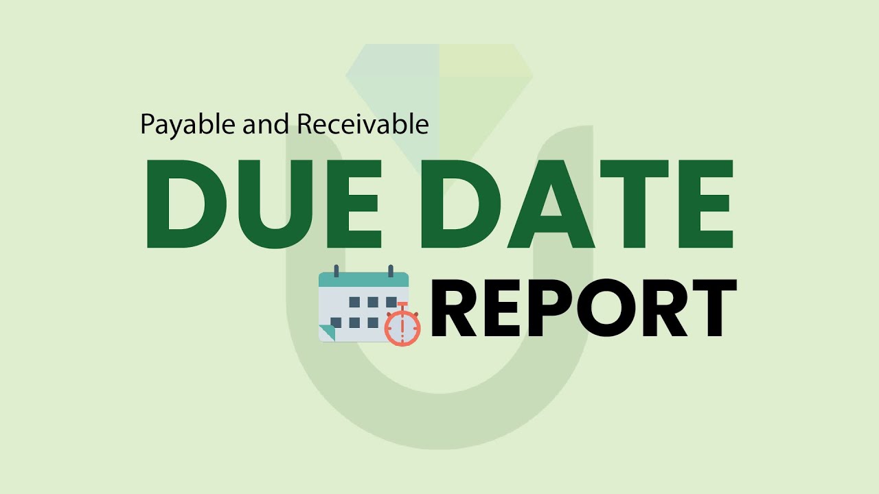 Master Your Cash Flow: Payable & Receivable Due Date Report Explained ...