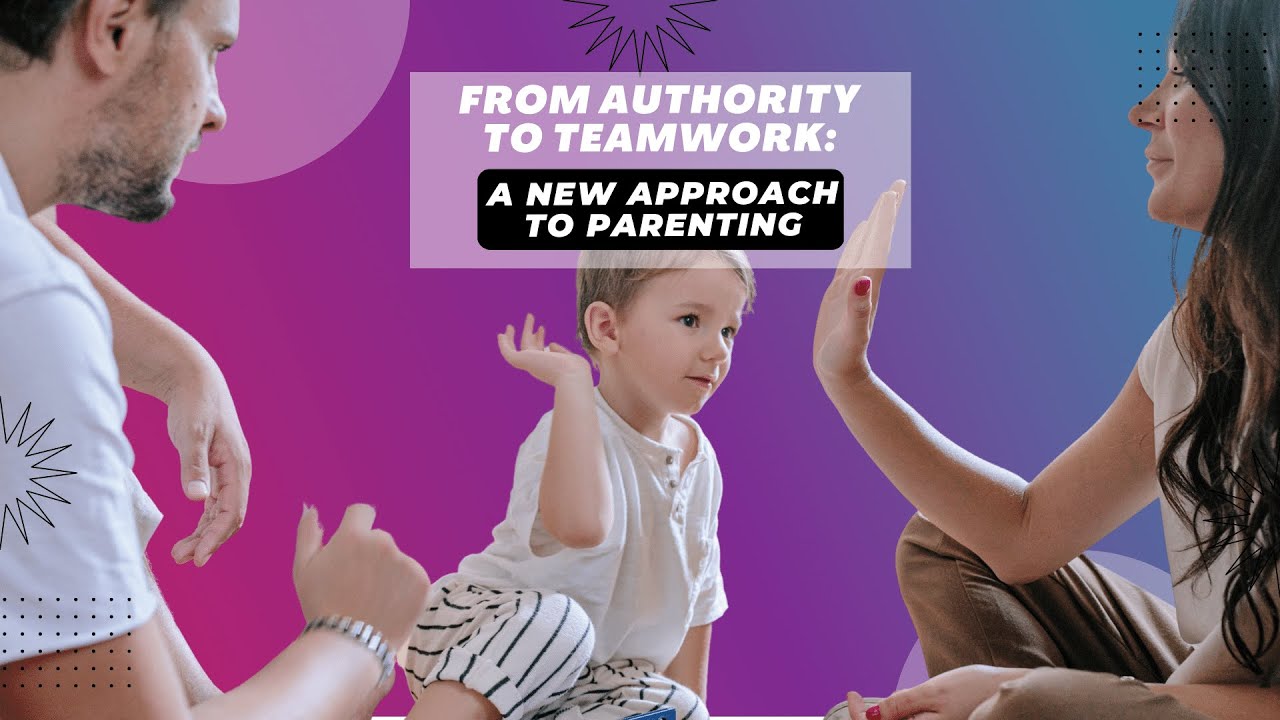 From Authority to Teamwork: A New Approach to Parenting - YouTube