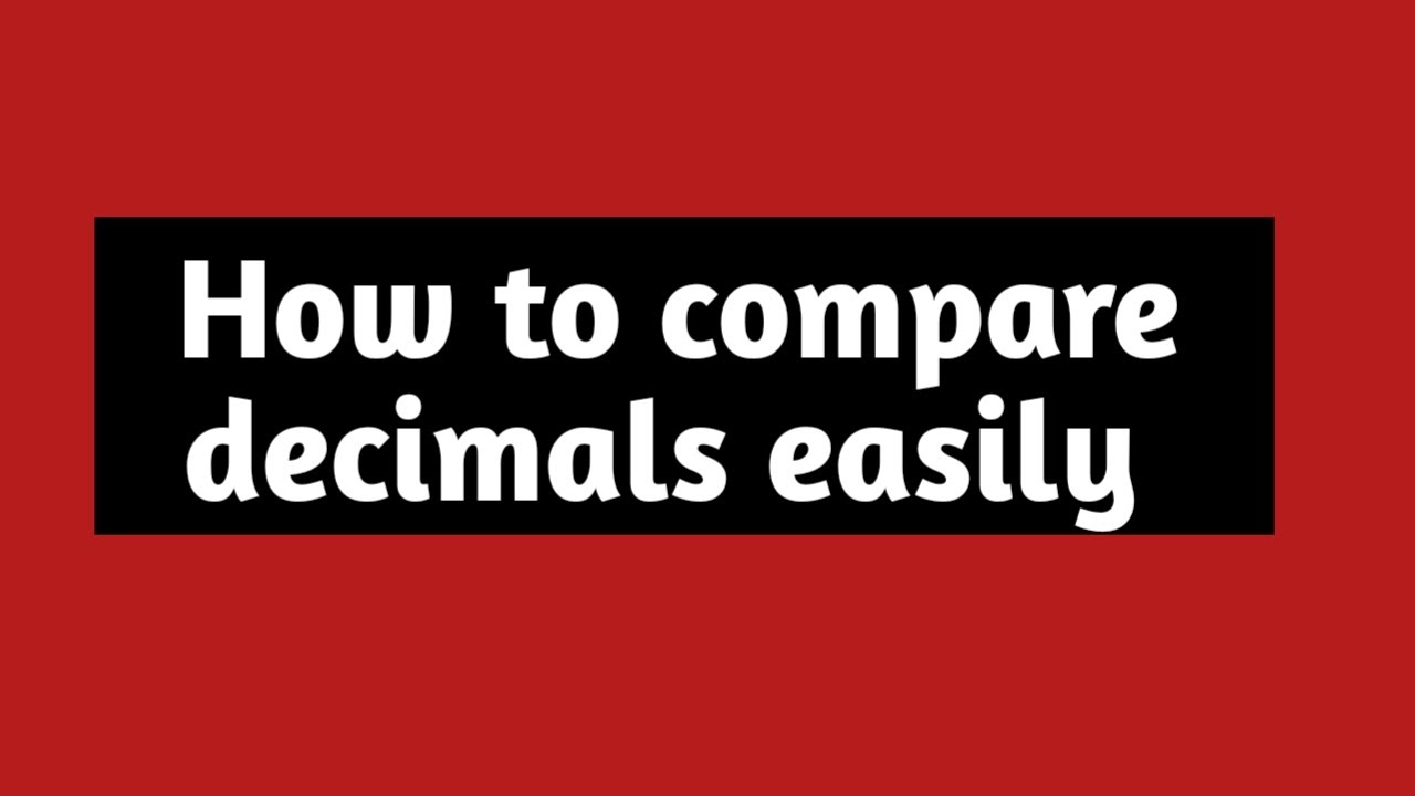 How to compare decimals easily - YouTube