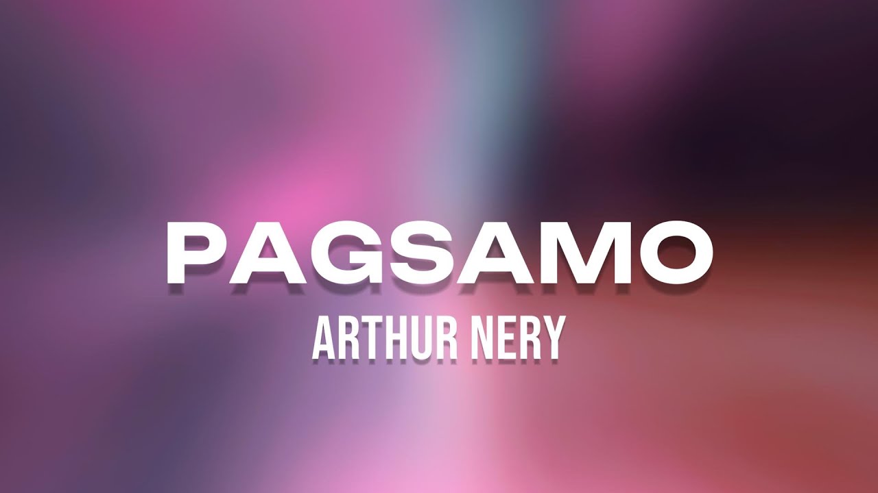 Arthur Nery - Pagsamo ⎸ Lyrics - YouTube