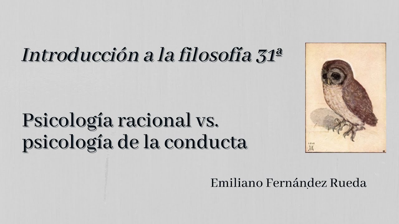 Introducción a la filosofía 31ª. Psicología racional vs. psicología de ...