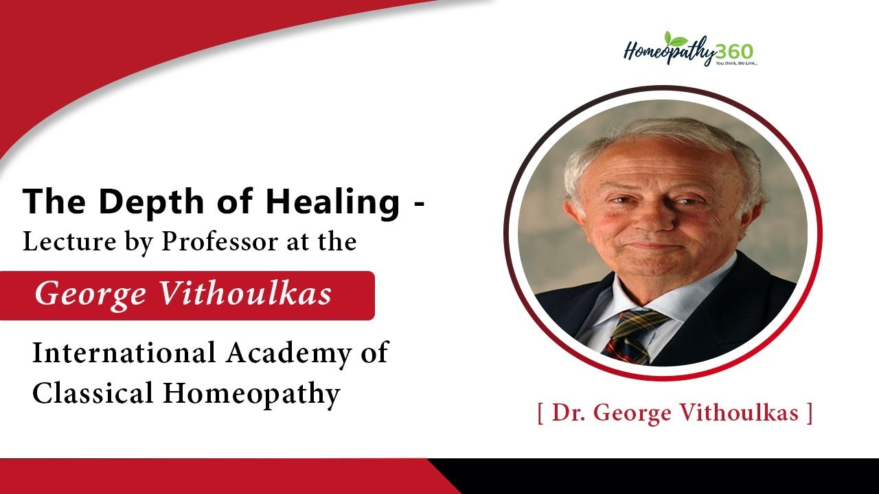 The Depth of Healing - Lecture by Professor George Vithoulkas at the ...