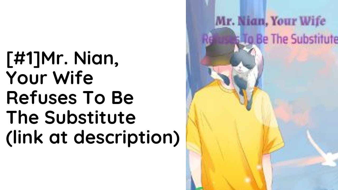 Mr. Nian, Your Wife Refuses To Be The Substitute Audio Novel Full - YouTube