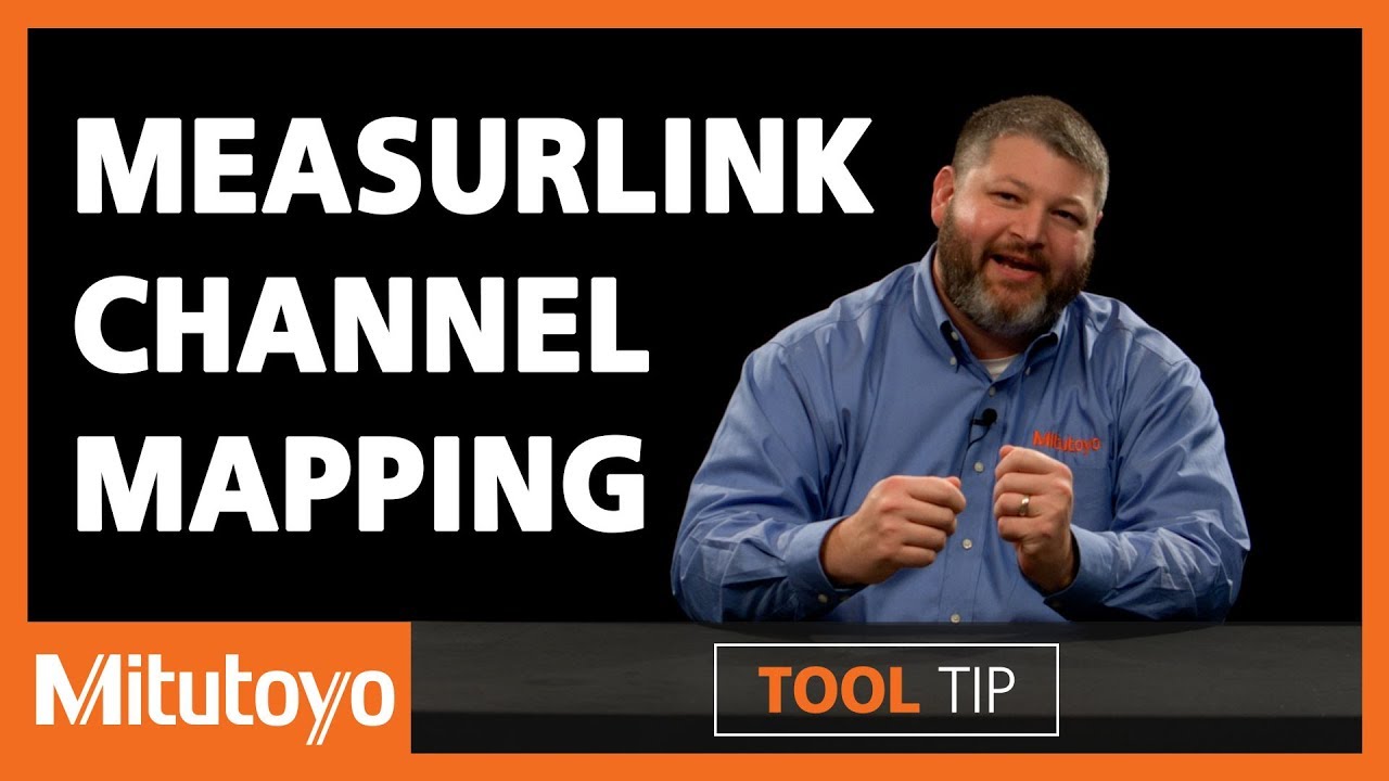 MeasurLink Channel Mapping with Mitutoyo MeasurLink Real Time Software ...