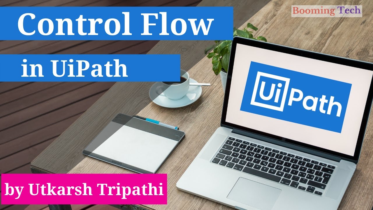 uipath | control flow in UiPath | Uipath tutorial by utkarsh tripathi ...