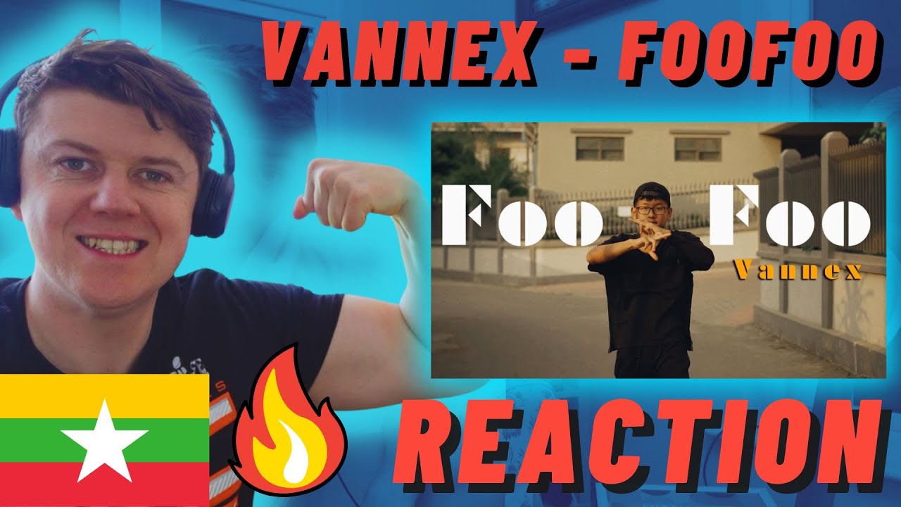 🇲🇲Vannex - FooFoo (Official MV') - IRISH REACTION - YouTube