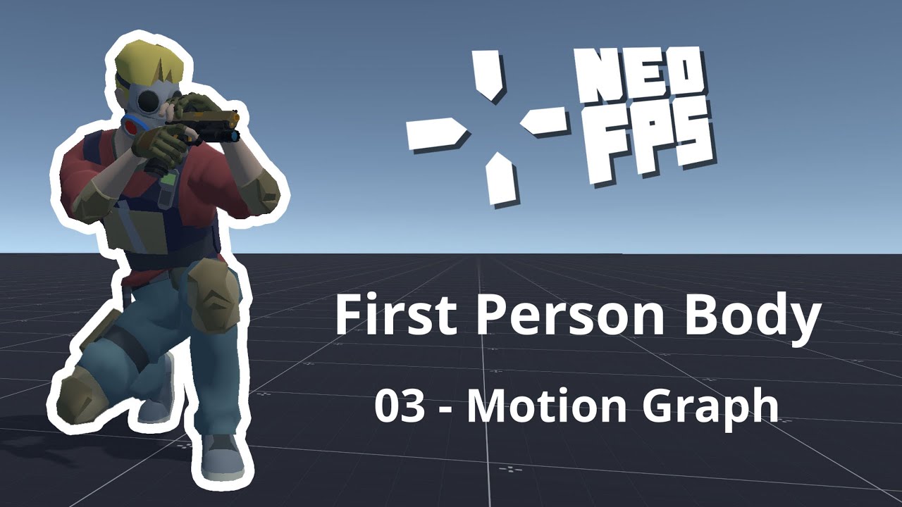 First Person Body - 03 - Motion Graph - NeoFPS - YouTube