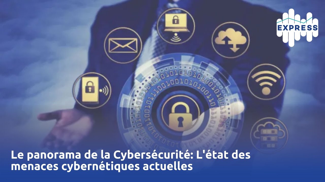 Le panorama de la Cybersécurité: L'état des menaces cybernétiques ...