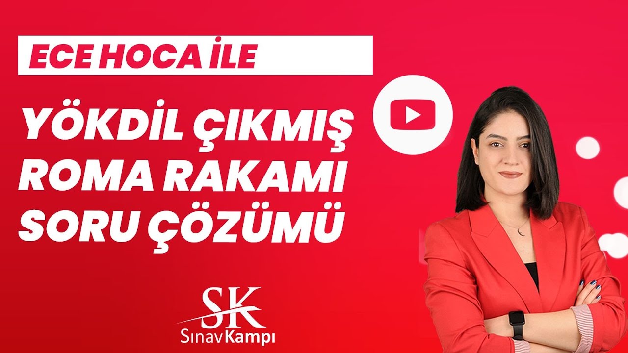 YÖKDİL ÇIKMIŞ ROMA RAKAMI SORU ÇÖZÜMÜ I ECE HOCA - YouTube