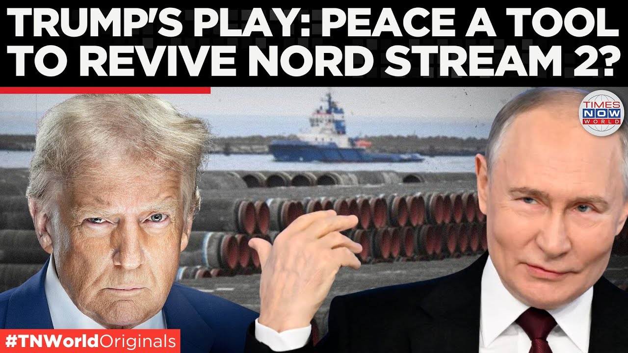 Trump’s Secret Nord Stream 2 Revival? Report Sparks Global Shockwaves ...