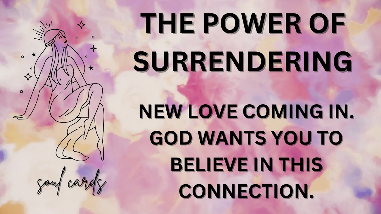 The Power Of Surrendering | New Love Coming In | God Wants You To ...