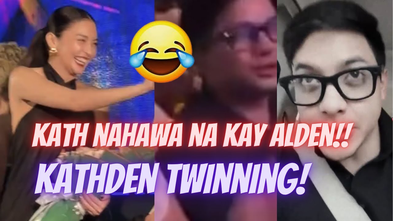KATHDEN UPDATE 6/1/2025: KATH NAHAWA KAY ALDEN🤣 "LET'S GO! KATHDEN ...