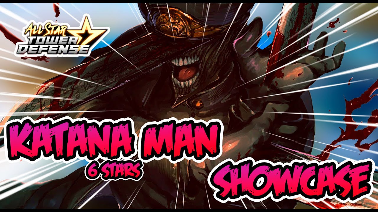 🩸META BLEED🩸KATANA MAN 6 STARS SHOWCASE🔥🌟ALL STAR TOWER DEFENSE 🌟# ...