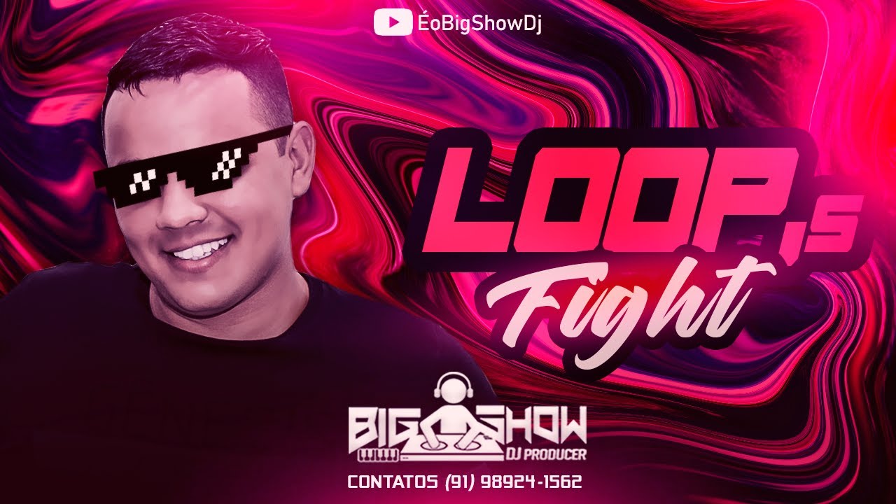 LOOP,S FIGHT ( 2022) BIG SHOW DJ - EXCLUSIVA DO SHOW - YouTube