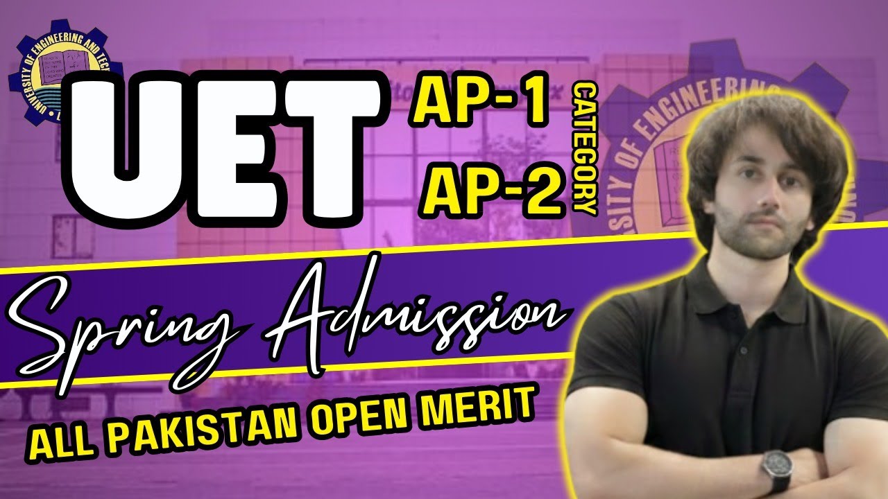 UET Spring Admission Update I AP-1 & AP - 2 Category I All Pakistan ...