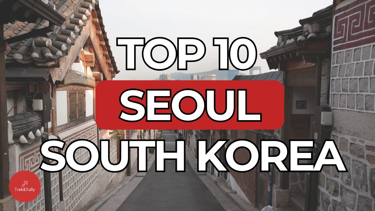 Top 10 Must-Do Activities in Seoul, South Korea! 🇰🇷 - YouTube