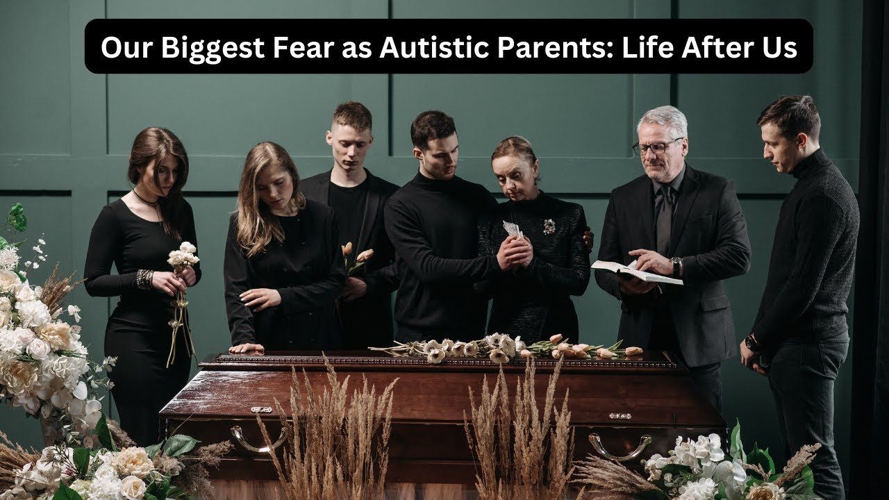 Our Biggest Fear as Autistic Parents: Life After Us - YouTube