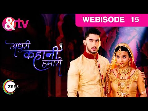 Adhuri Kahaani Humari - Webisode - 15 - Laksh - Makwana - Indian Romantic Hindi Tv Show @andtv