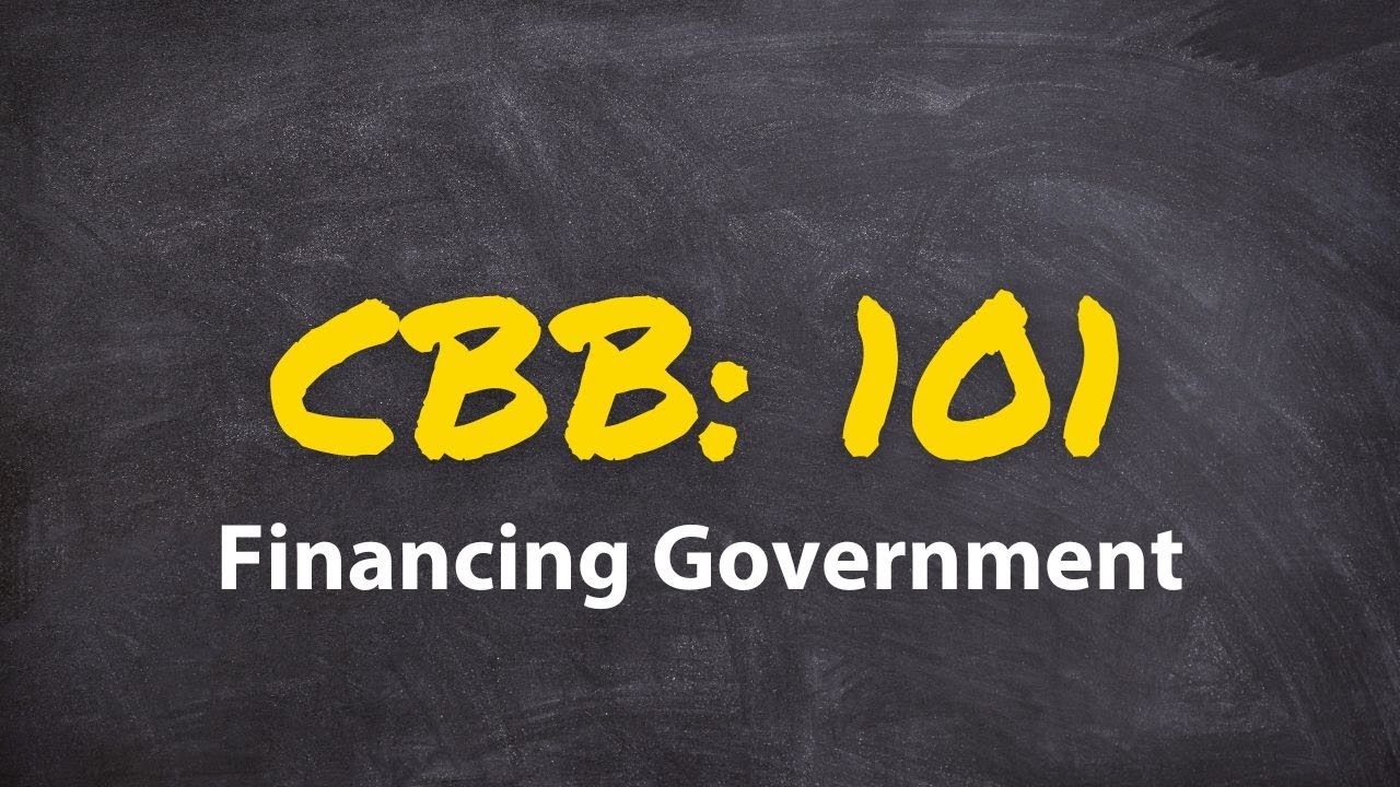 CBB 101: Financing Government (Episode 4) - YouTube