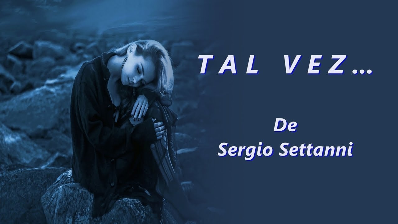 TAL VEZ... - De Sergio Settanni - Voz: Ricardo Vonte - YouTube