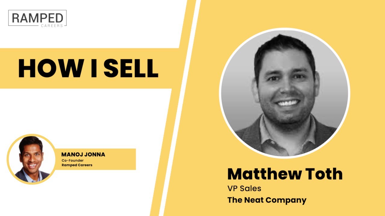 EP21: Matt Toth | How I Sell by Ramped Careers | Host: Manoj Jonna ...