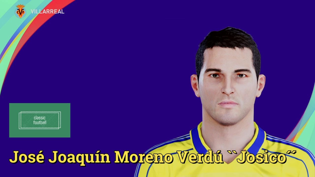 José Joaquín Moreno Verdú ``Josico´´ - PES Clasico (Face, Body& Stats) - YouTube