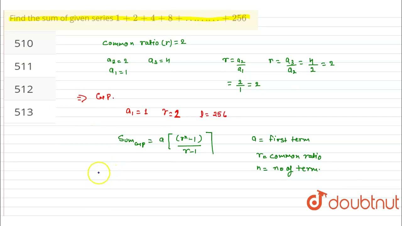 Find the sum of given series 1+2+4+8+………+ 256 | 11 | BASIC MATHEMATICS ...