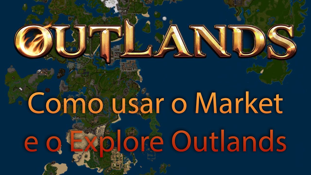 COMO USAR O OUTLANDSMARKET E O EXPLORE OUTLANDS - UO OUTLANDS - YouTube