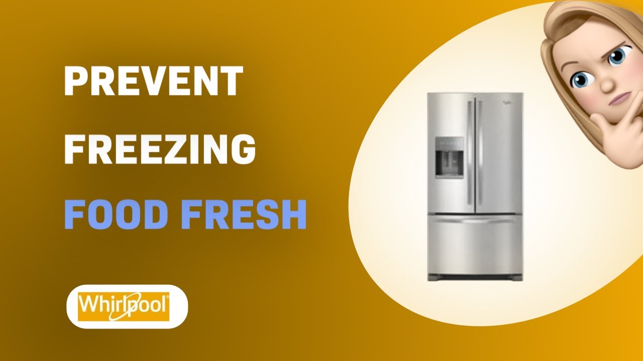 How to Prevent Freezing in Your Whirlpool WRF555SDFZ Fridge and Keep ...