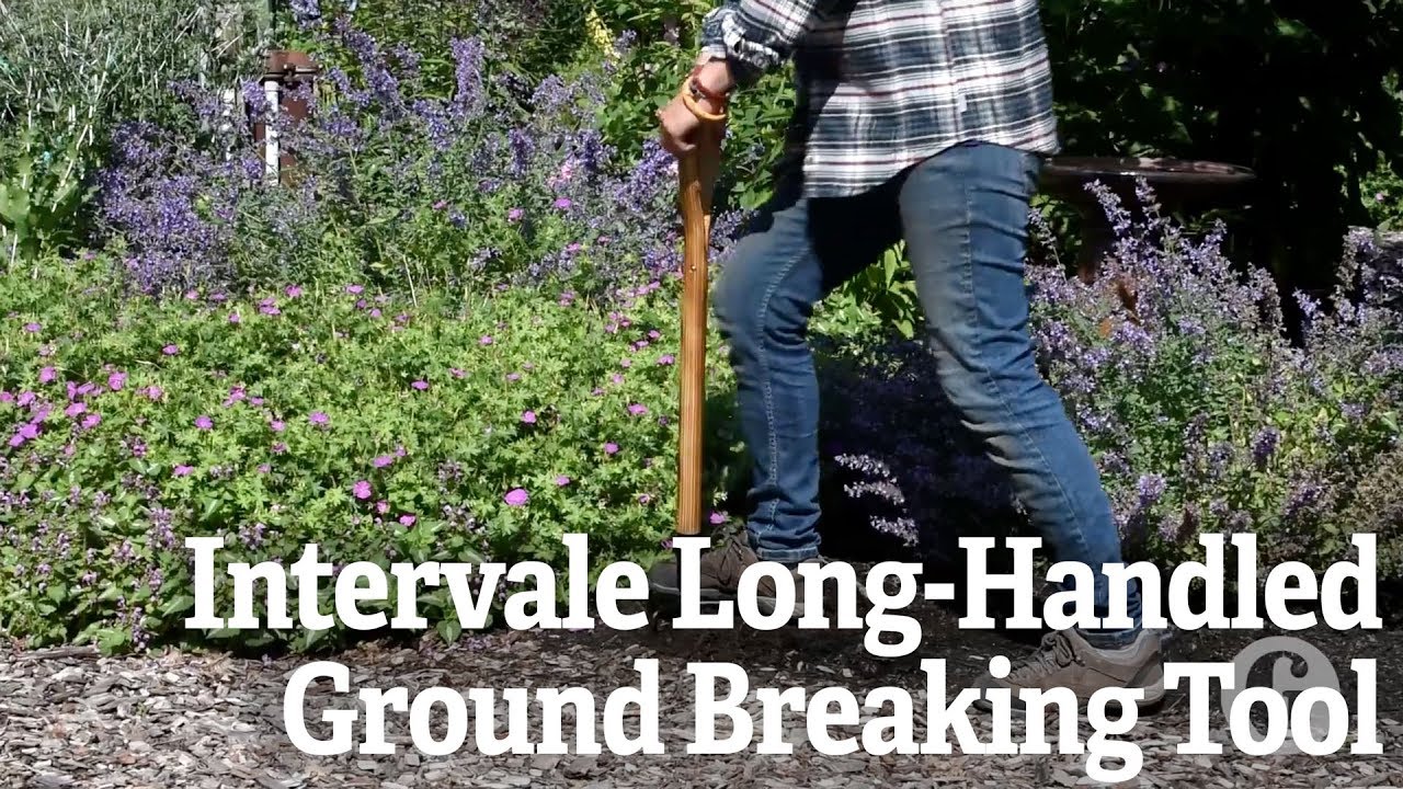 Intervale Long-Handled Ground Breaking Tool - YouTube