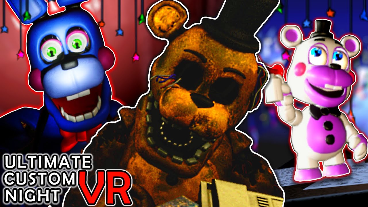 ULTIMATE CUSTOM NIGHT IN VR is CHAOS. - YouTube