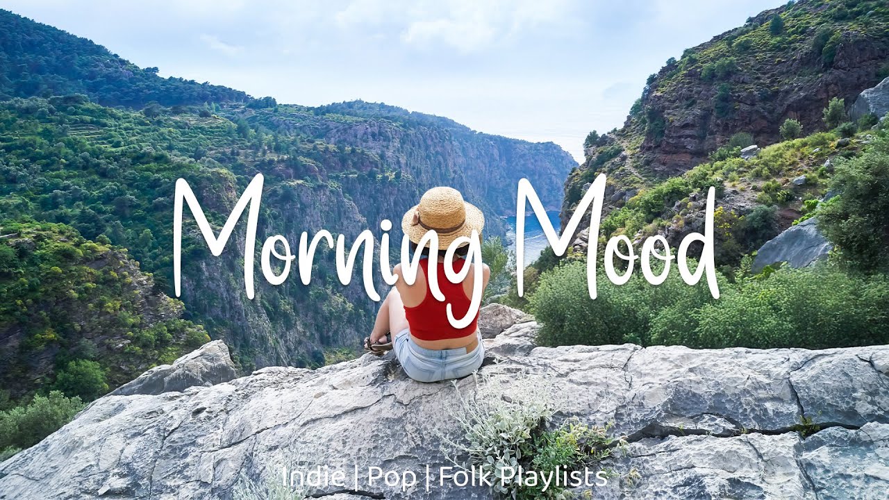 Morning Mood 🍀 Start your day positively with me | An Indie/Pop/Folk ...