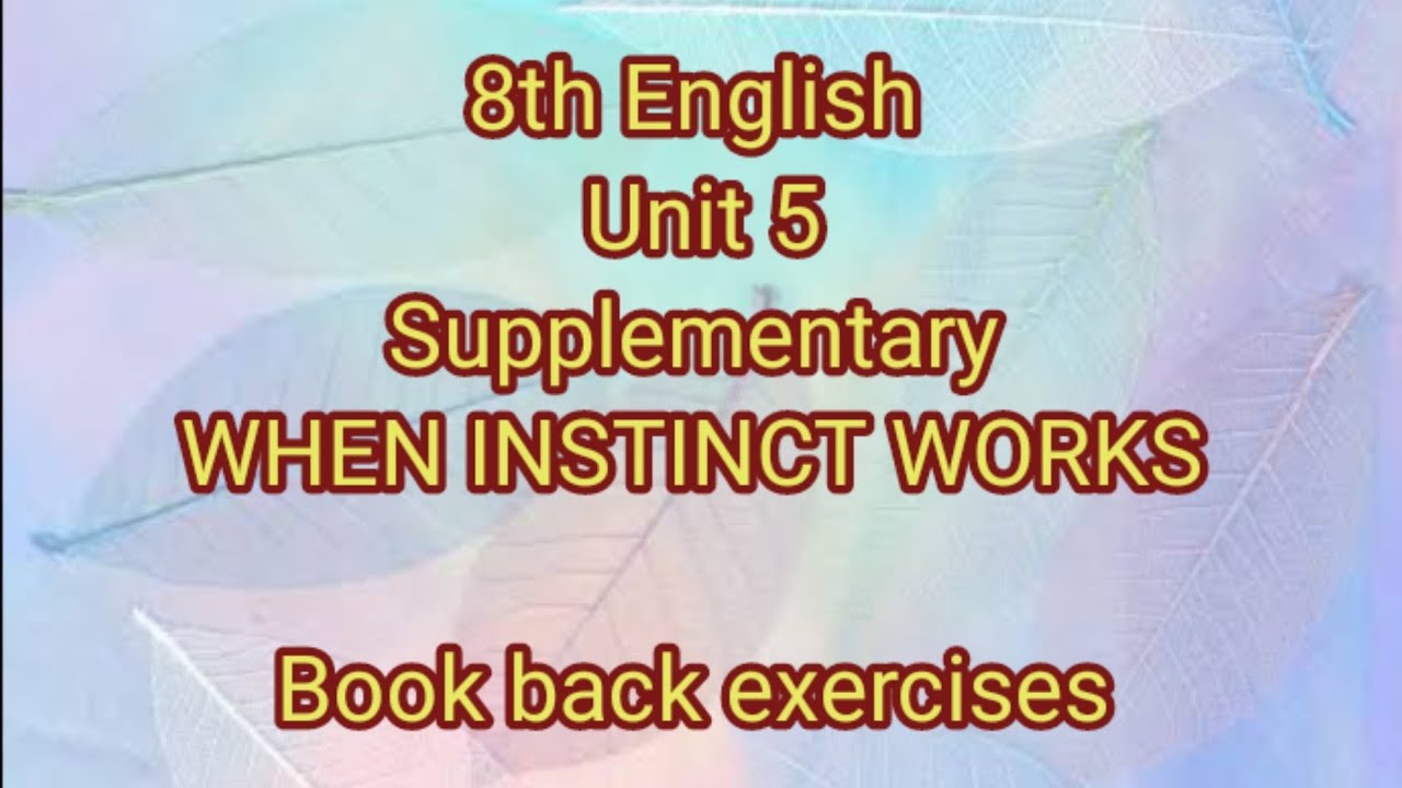 8th English Unit 5 supplementary WHEN INSTINCT WORKS book back ...