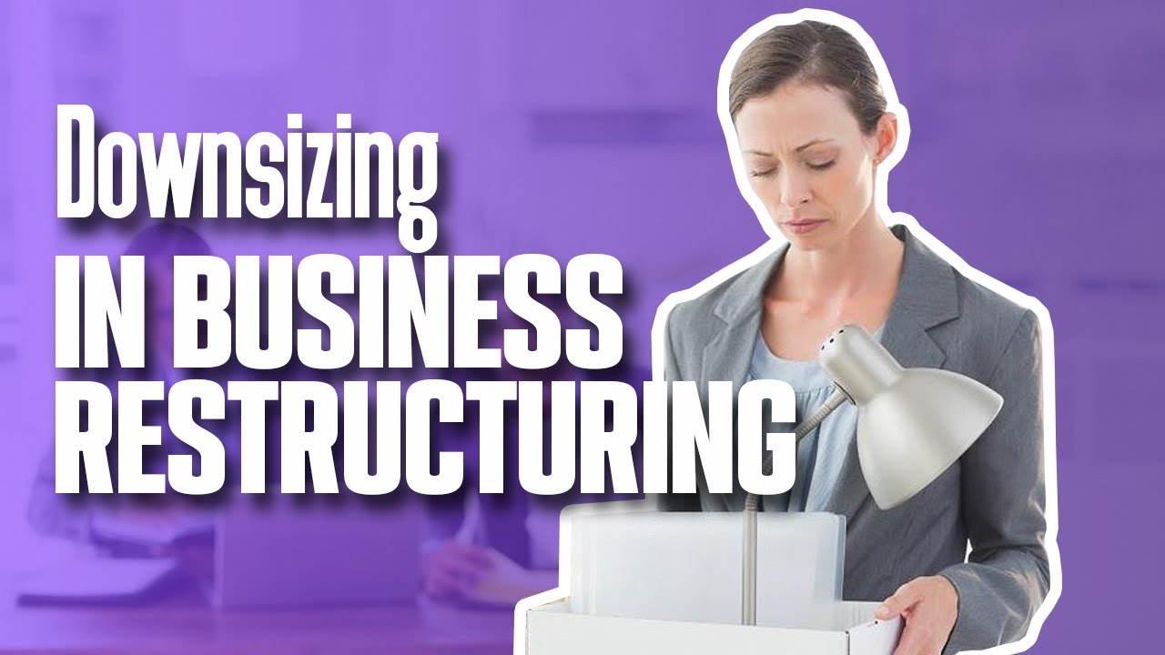 Downsizing in CORPORATE RESTRUCTURING | Simplicity Consultancy - YouTube