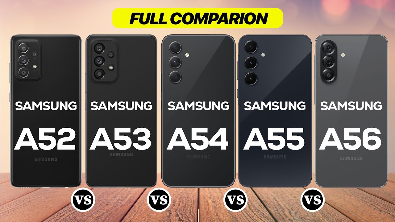 Samsung A52 vs A53 vs A54 vs A55 vs A56 What’s New? - YouTube