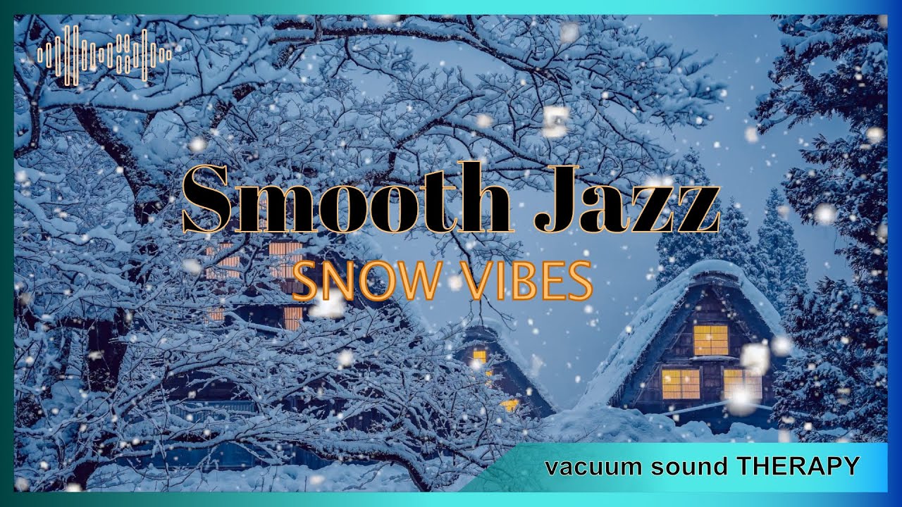 Smooth Jazz - Gentle Snow Vibes ️ | Relaxing ☕️ | Chill ☃️ | Study 📖 ...