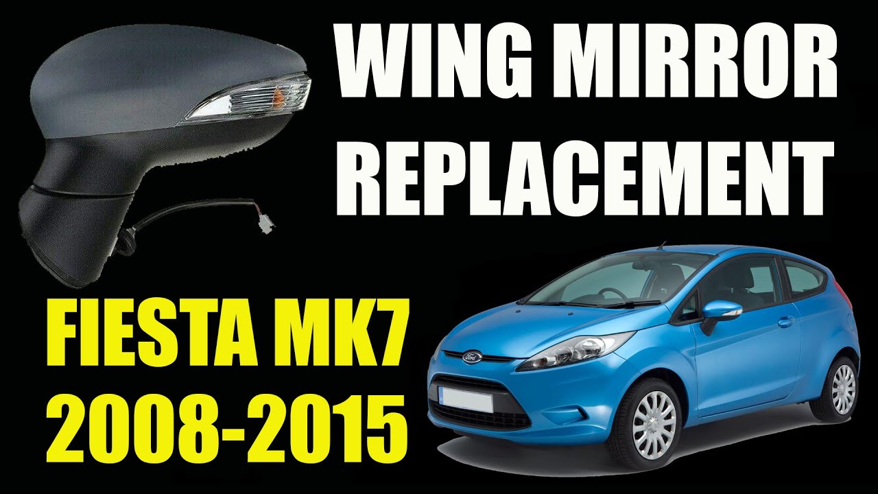 Wing Mirror Replacement: Easy Steps For Ford Fiesta Mk7 Owners - YouTube