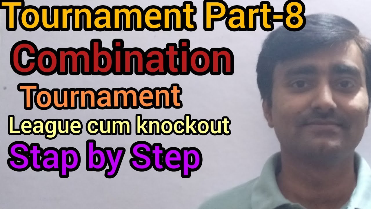 Tournament Part -8 ll Combination Tournament ll League cum Knockout ll ...