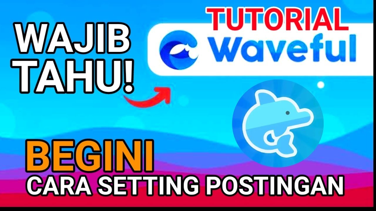Tutorial Waveful: Cara Setting Postingan di Aplikasi Waveful dengan Mudah! - YouTube